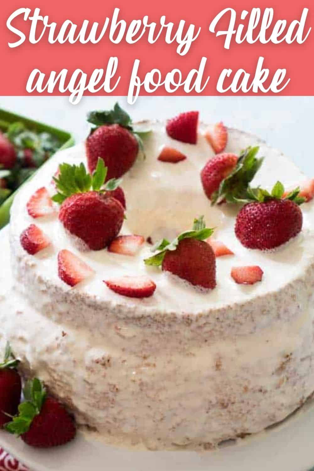 Strawberry Stuffed Angel Food Cake | Easy Dessert Recipe