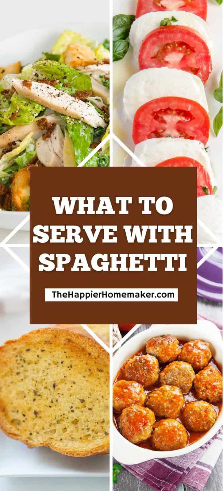 What to Serve with Spaghetti - 13 Easy Ideas - The Happier Homemaker