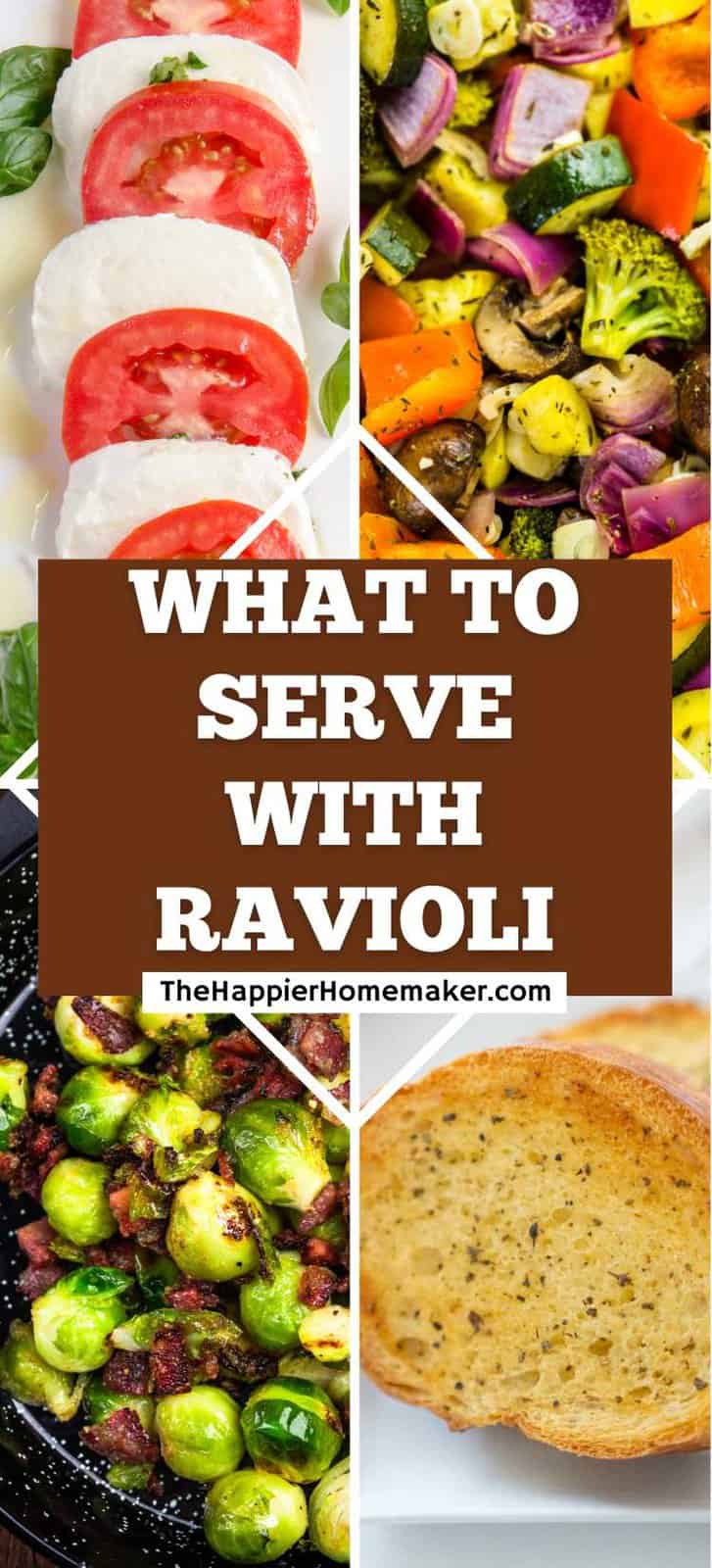 What to Serve with Ravioli - 15 Tasty Side Dishes - The Happier Homemaker