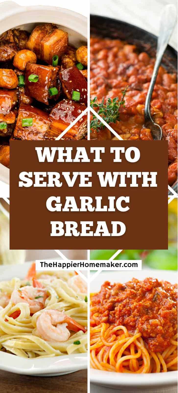 15 Best Dinners to serve with Garlic Bread - The Happier Homemaker