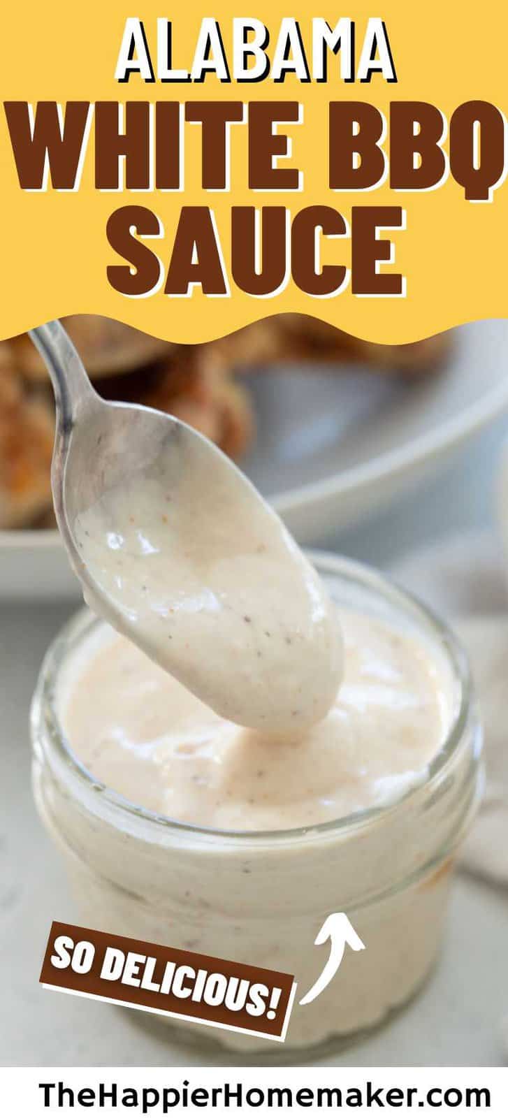 Alabama White Sauce (White BBQ Sauce) - The Happier Homemaker