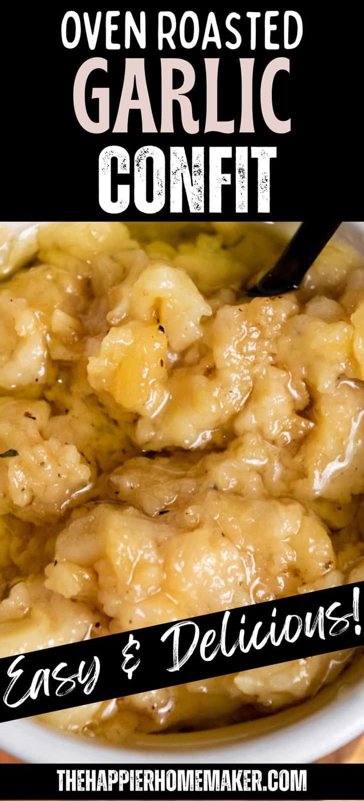 Oven Roasted Garlic Confit - The Happier Homemaker