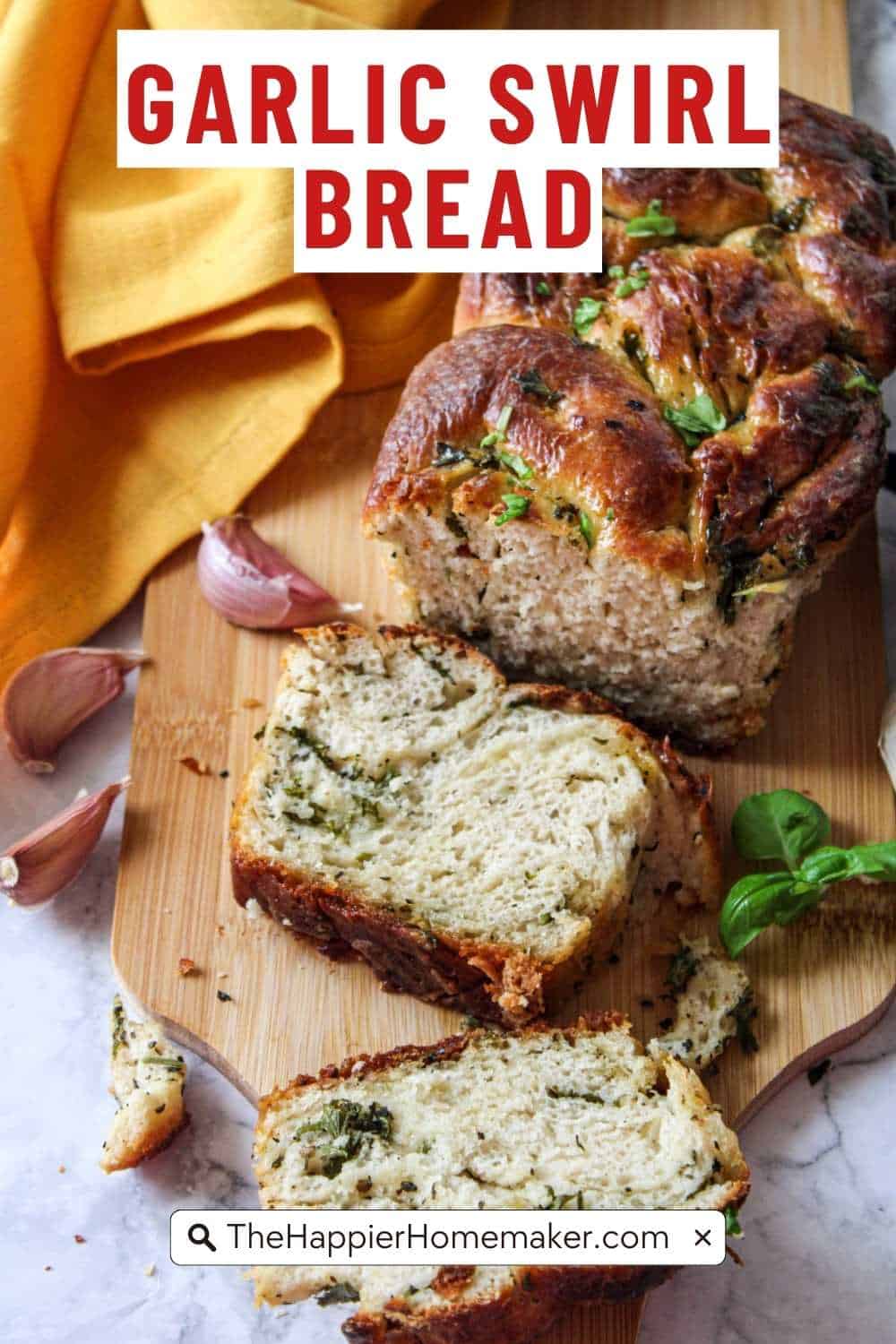 Garlic Swirl Bread - The Happier Homemaker
