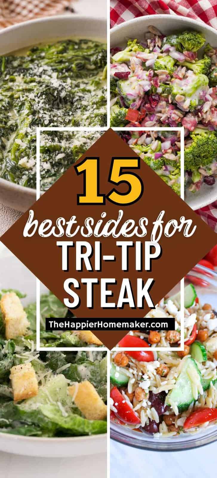 Best Side Dishes for Tri Tip Steak - 15 Tasty Ideas - The Happier Homemaker